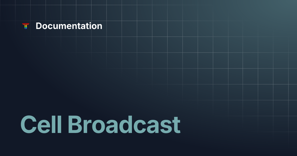 Cell Broadcast | Documentation