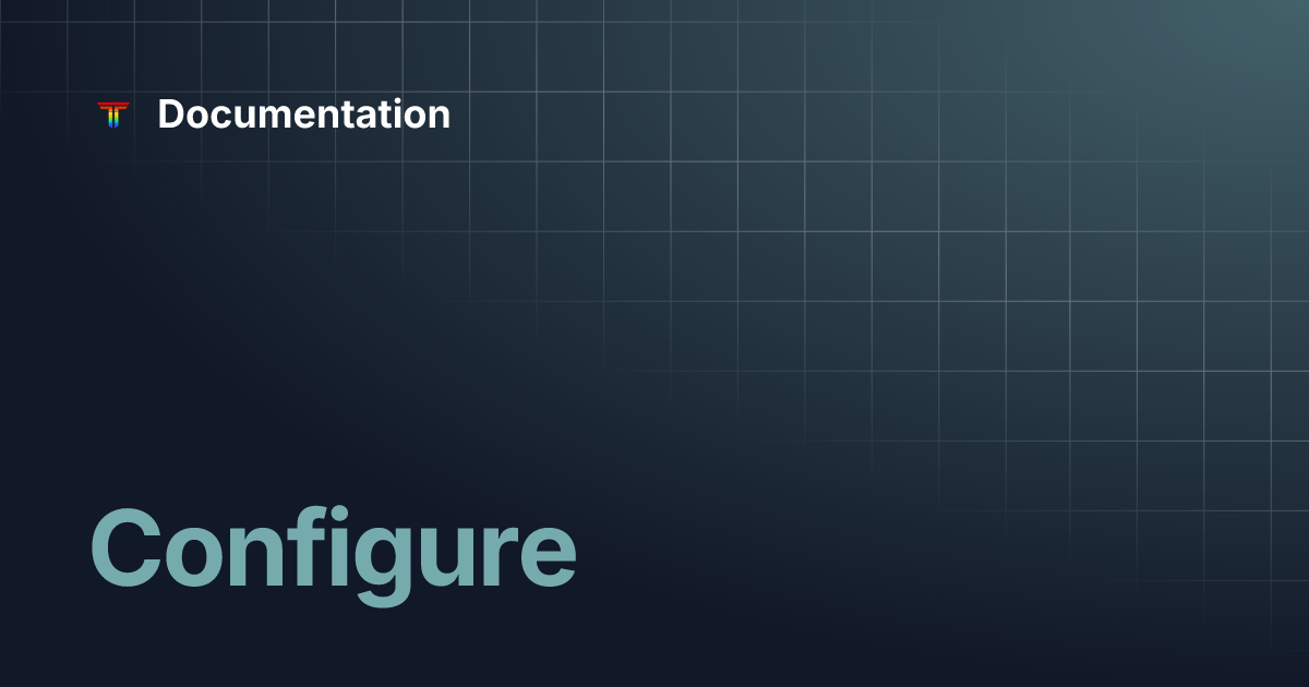 Configure | Documentation
